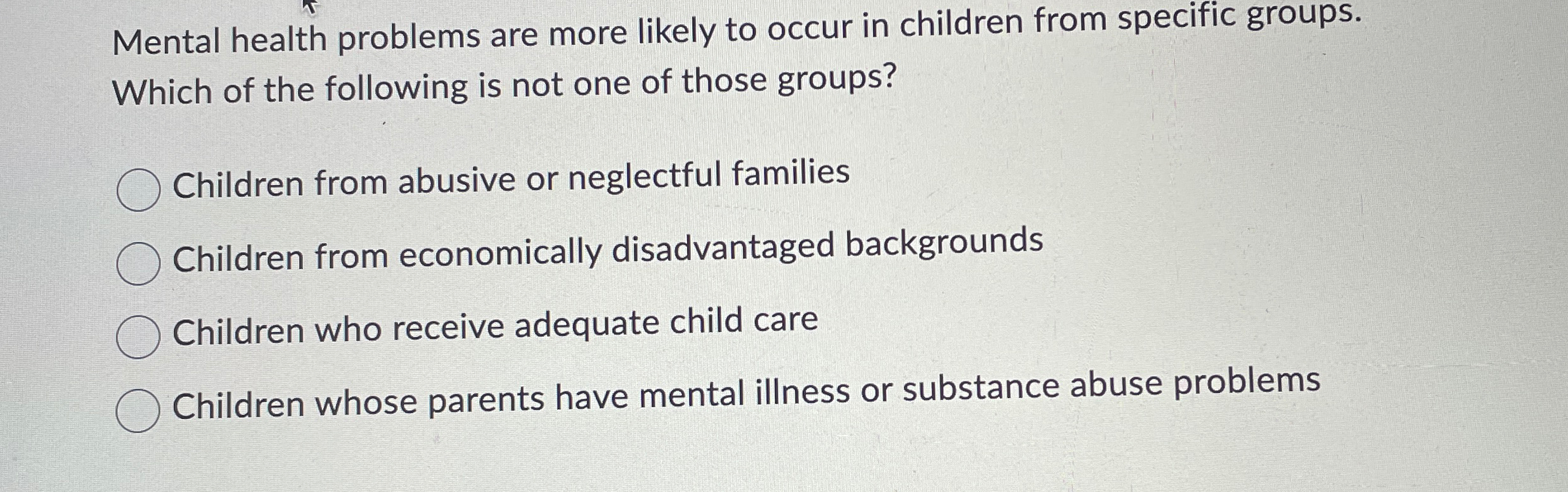 Solved Mental health problems are more likely to occur in | Chegg.com