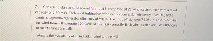 Solved 7a. Consider a plan to build a wind farm that is | Chegg.com