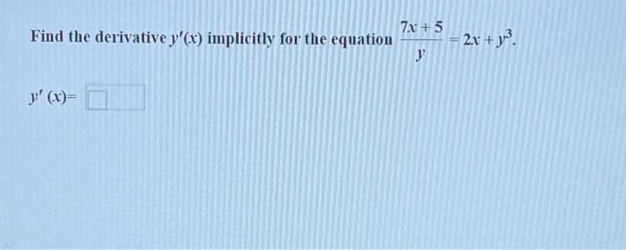 Solved Find the derivative y′(x) implicitly for the equation | Chegg.com