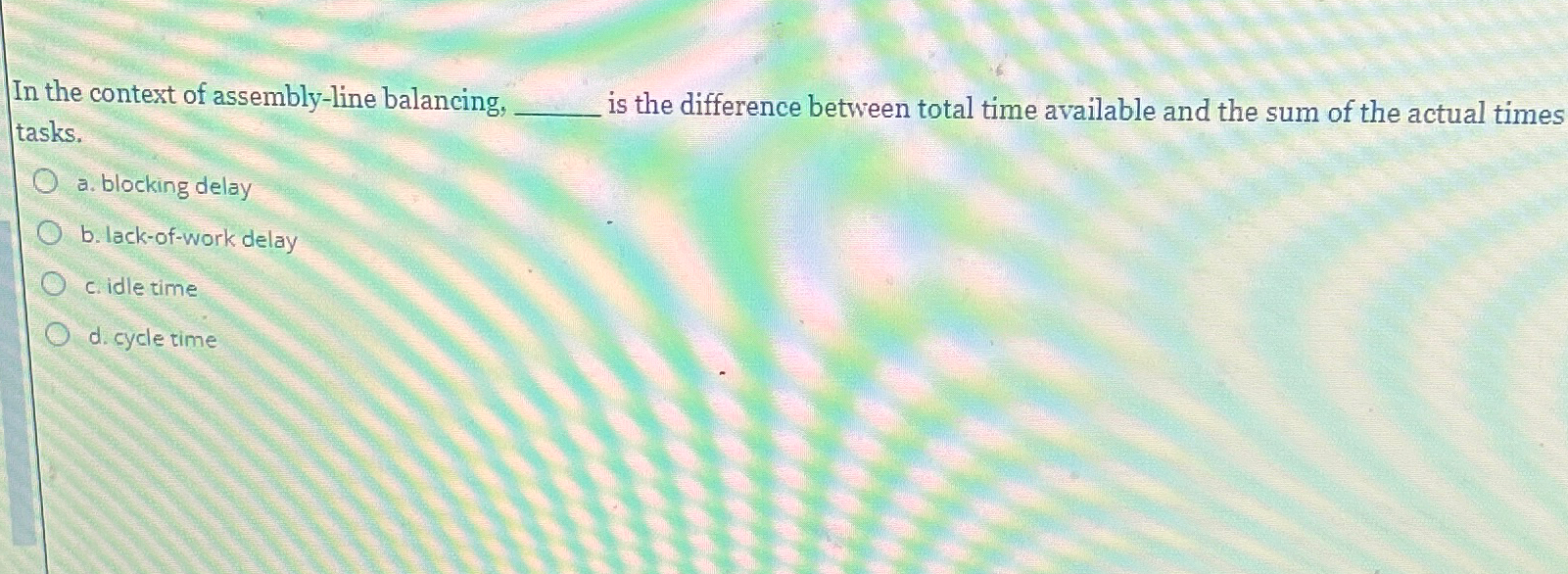 Solved In the context of assembly-line balancing, tasks. is | Chegg.com
