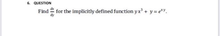 Solved 6 Question Find For The Implicitly Defined Function 2876