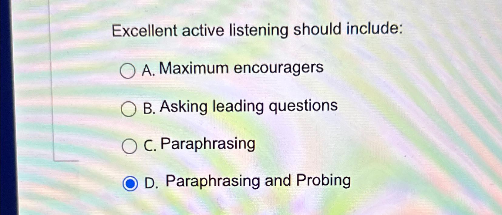 Solved Excellent active listening should include:A. ﻿Maximum | Chegg.com