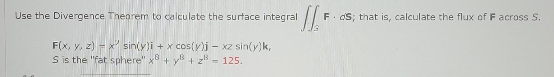 Solved Use the Divergence Theorem to calculate the surface | Chegg.com