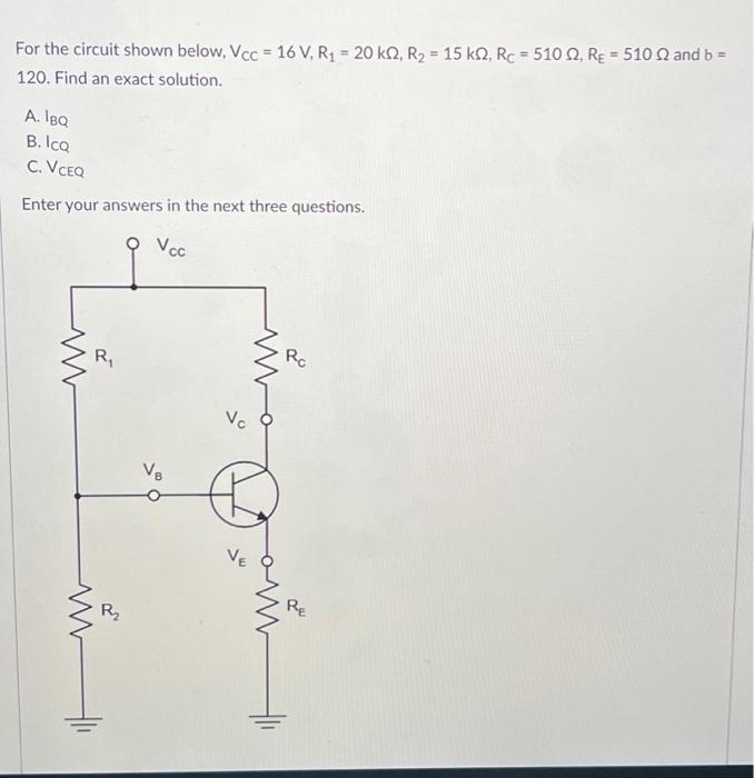 [Solved]: For the circuit shown below, VCC=16V,R1=20k,R2=15
