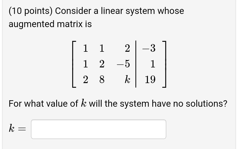 Solved (10 points) Consider a linear system whose augmented | Chegg.com