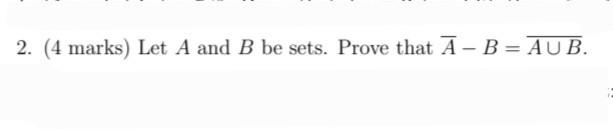 Solved 2. (4 marks) Let A and B be sets. Prove that | Chegg.com