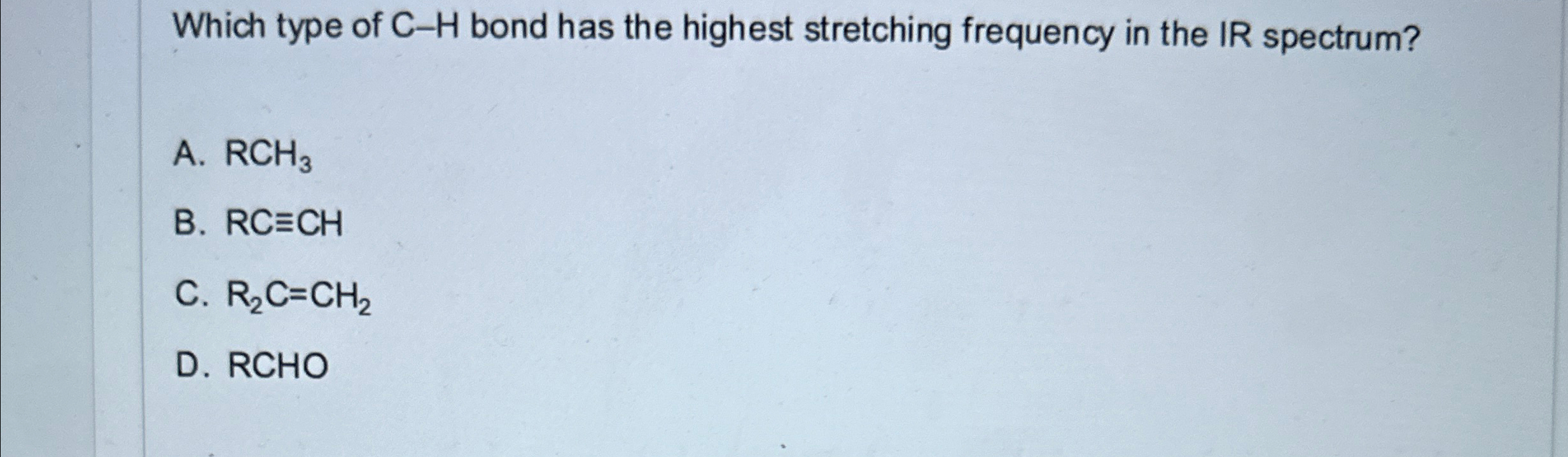 Solved Which type of C-H ﻿bond has the highest stretching | Chegg.com
