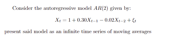 Solved Consider the autoregressive model AR(2) ﻿given | Chegg.com