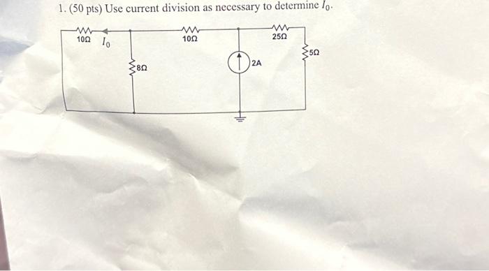 Solved 1. (50 pts) Use current division as necessary to | Chegg.com