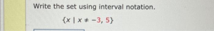 Solved Write the set using interval notation. \\[ \\{x \\mid | Chegg.com