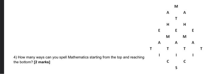 Solved 4) How many ways can you spell Mathematics starting | Chegg.com