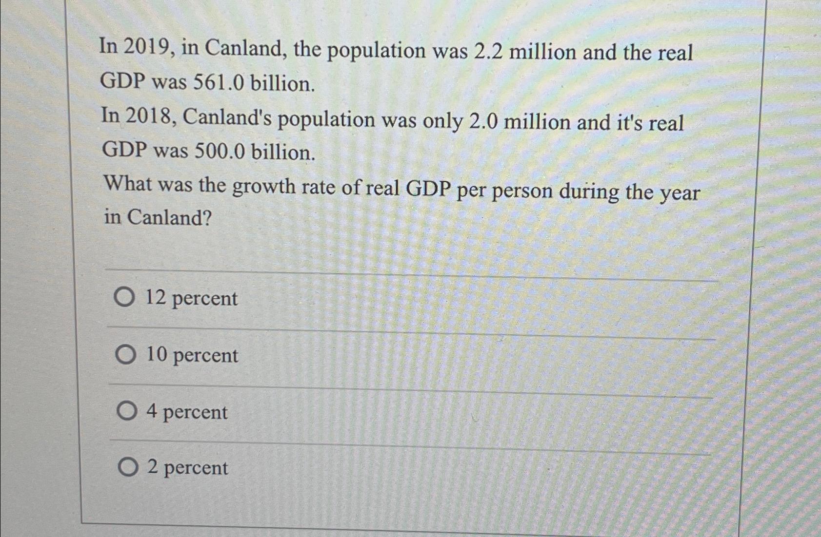 Solved In 2019, ﻿in Canland, the population was 2.2 ﻿million | Chegg.com