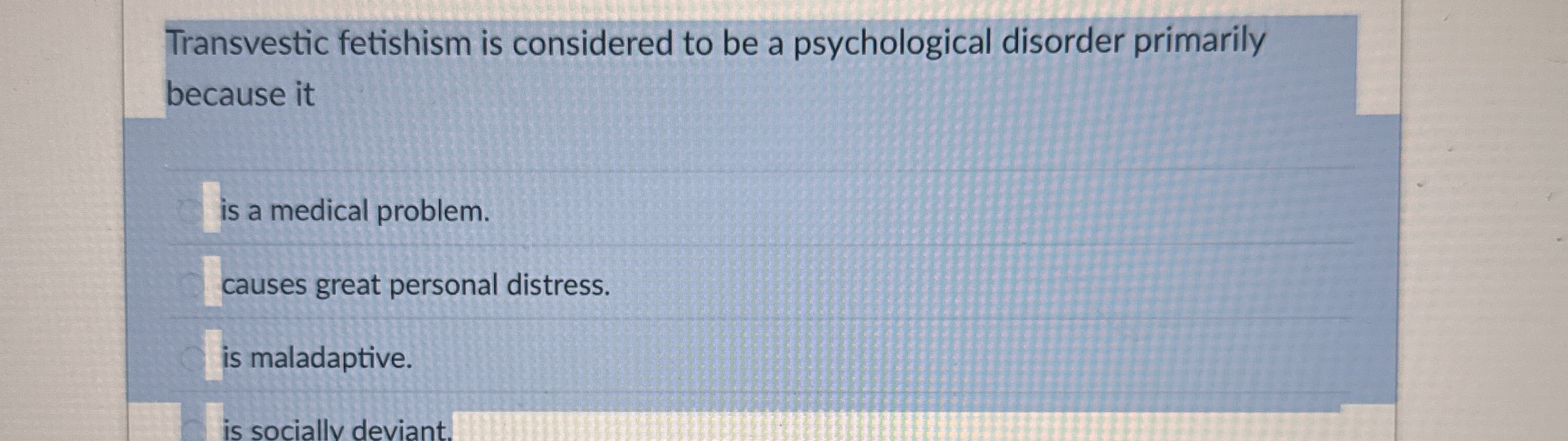Solved Transvestic fetishism is considered to be a | Chegg.com