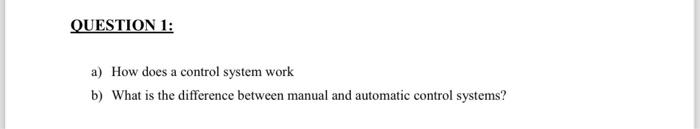 Solved QUESTION 1: a) How does a control system work b) What | Chegg.com