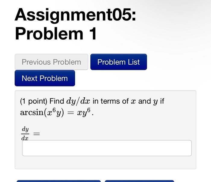 Solved Assignment05: Problem 1 (1 point) Find dy/dx in terms | Chegg.com