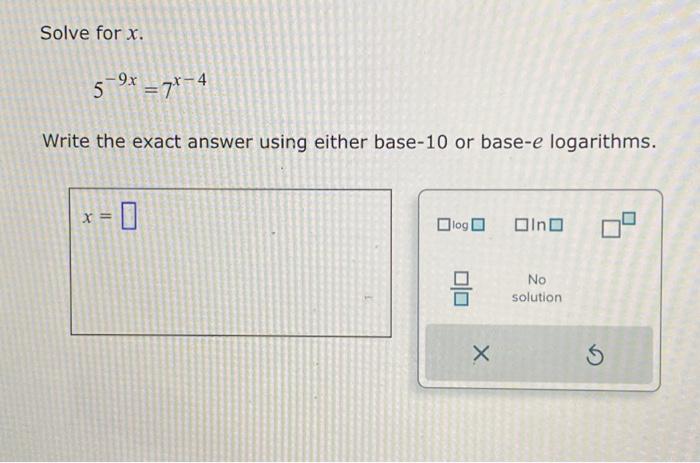 Solved Solve for x 5−9x=7x−4 Write the exact answer using | Chegg.com