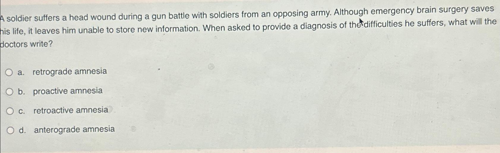 Solved A soldier suffers a head wound during a gun battle | Chegg.com