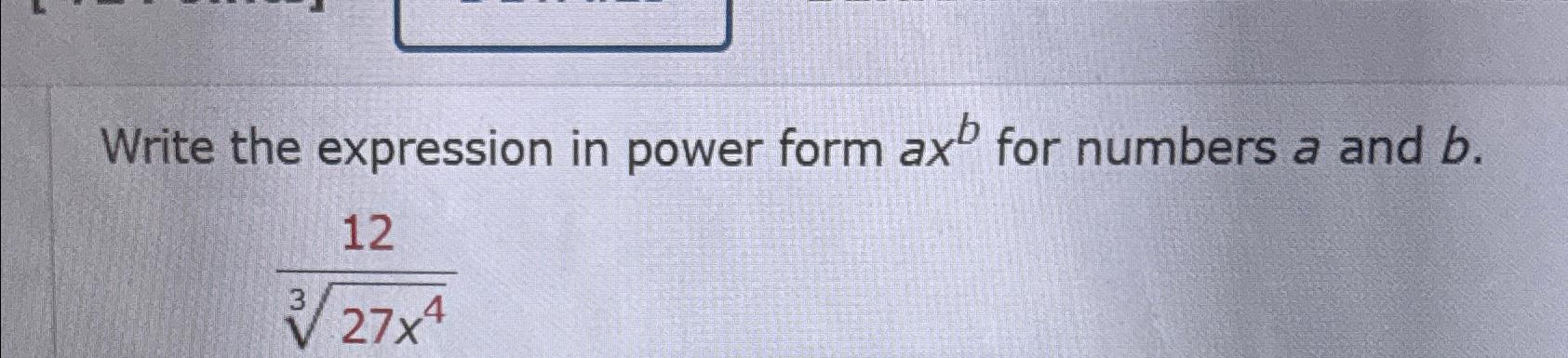 Solved Write the expression in power form axb ﻿for numbers a | Chegg.com