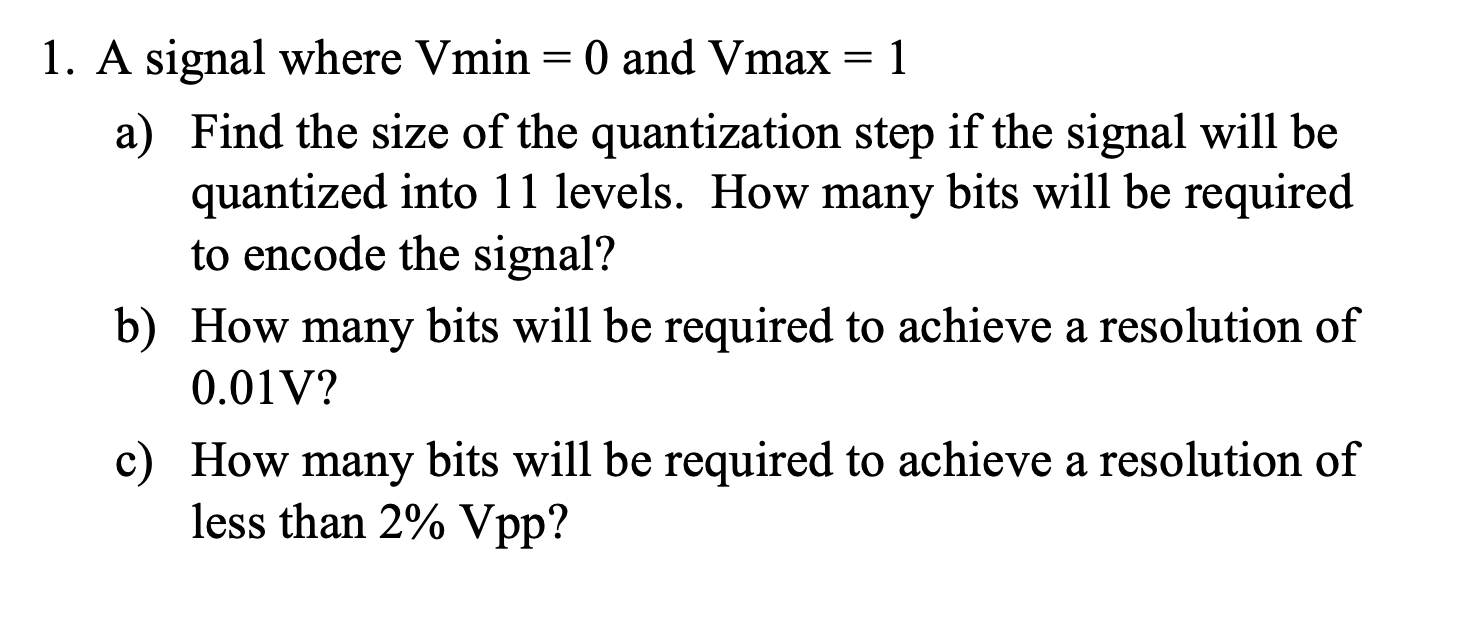Solved 1 A Signal Where Vmin0 And Vmax1 A Find The Size 
