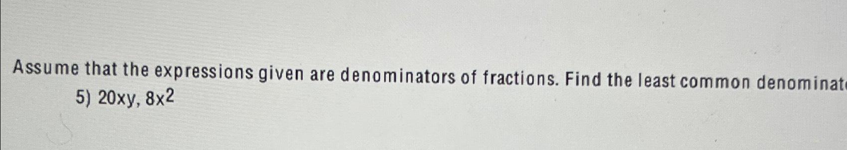 Solved Assume that the expressions given are denominators of | Chegg.com