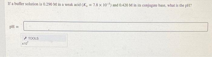 Solved If a buffer solution is 0.290 M in a weak acid (K. = | Chegg.com