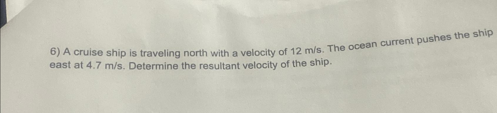Solved A cruise ship is traveling north with a velocity of | Chegg.com