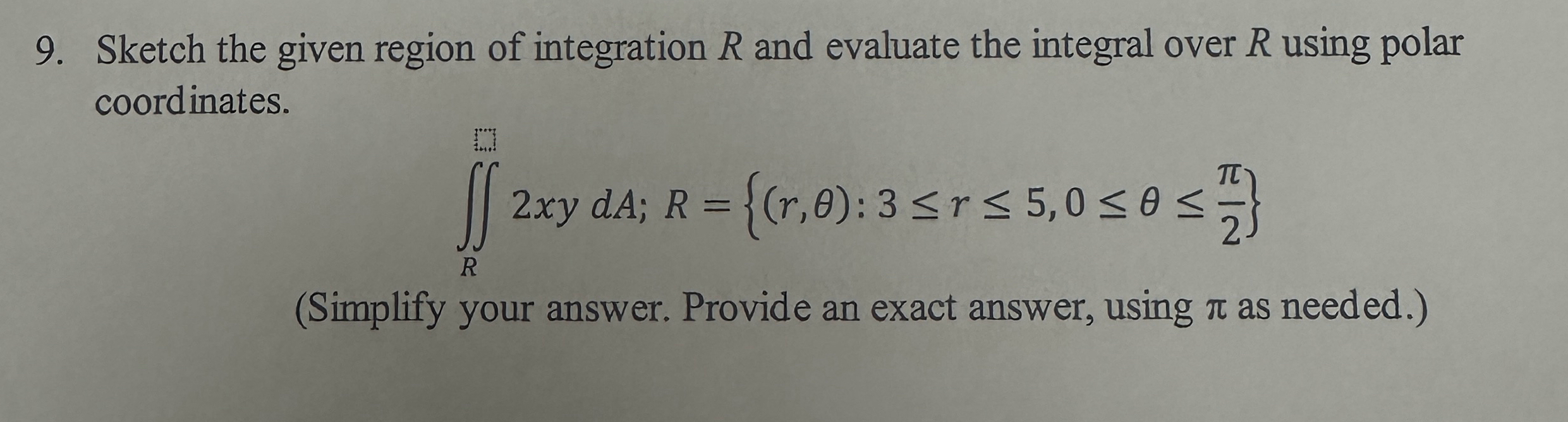 Solved Sketch the given region of integration R ﻿and | Chegg.com