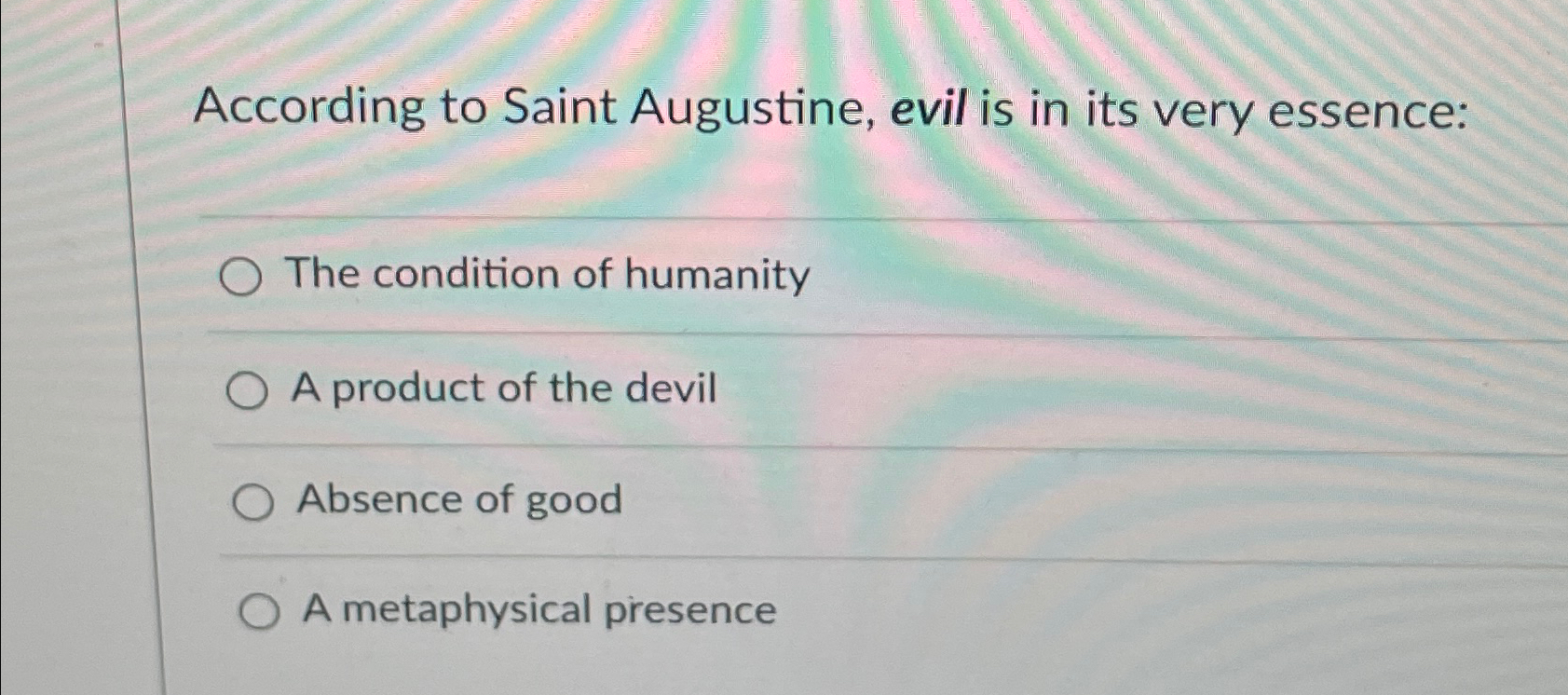 Solved According to Saint Augustine, evil is in its very | Chegg.com