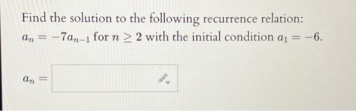 Solved Find the solution to the following recurrence | Chegg.com