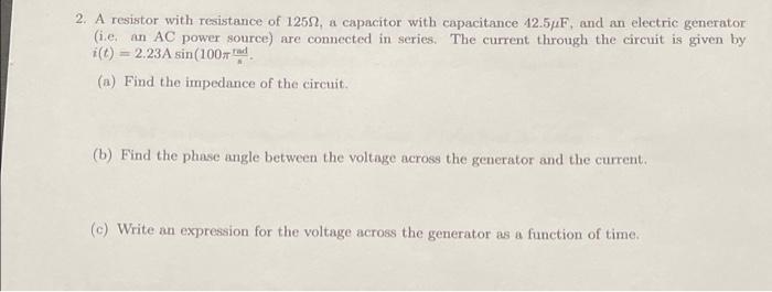Solved 2. A resistor with resistance of 1259, a capacitor | Chegg.com