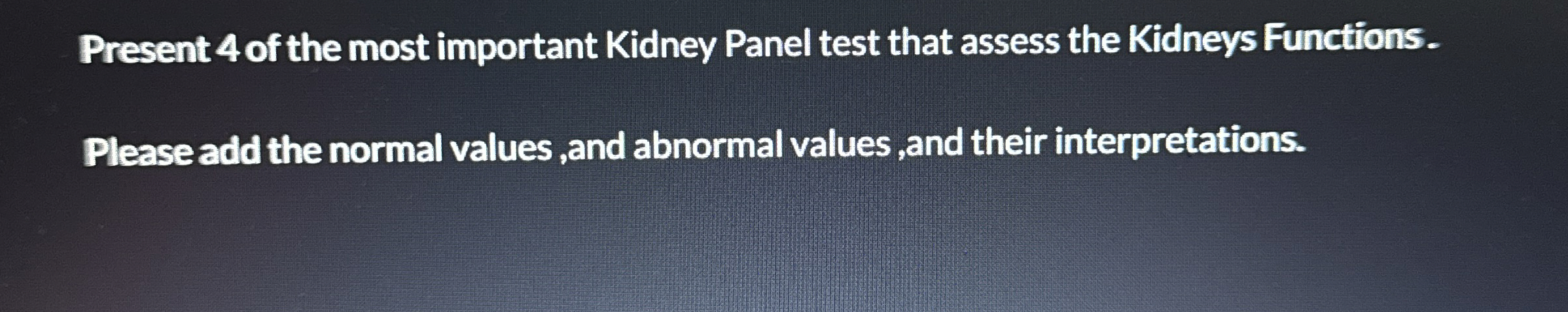 Solved Present 4 ﻿of the most important Kidney Panel test | Chegg.com