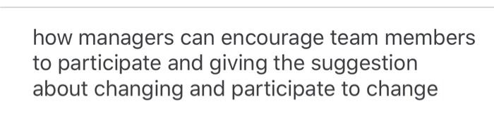 Solved some guidelines on how to encourage participation in | Chegg.com