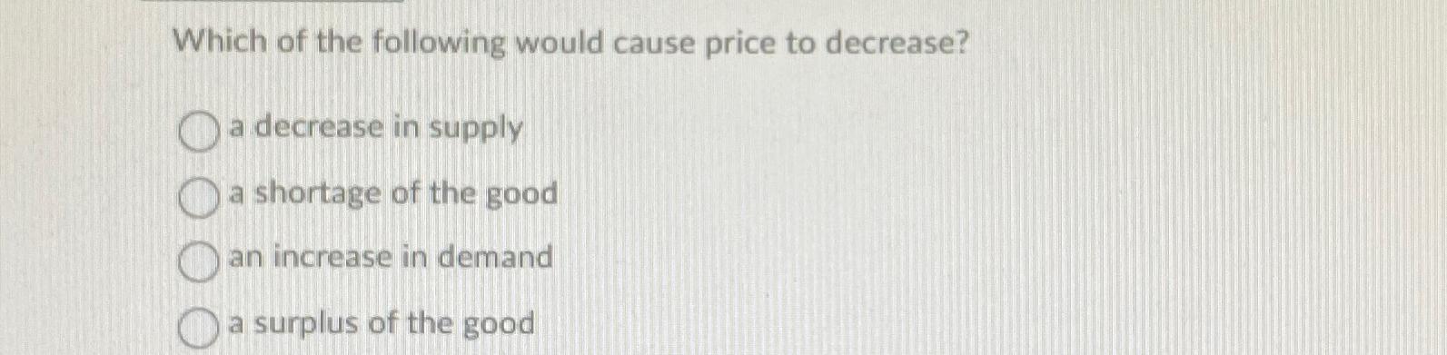 Solved Which of the following would cause price to | Chegg.com