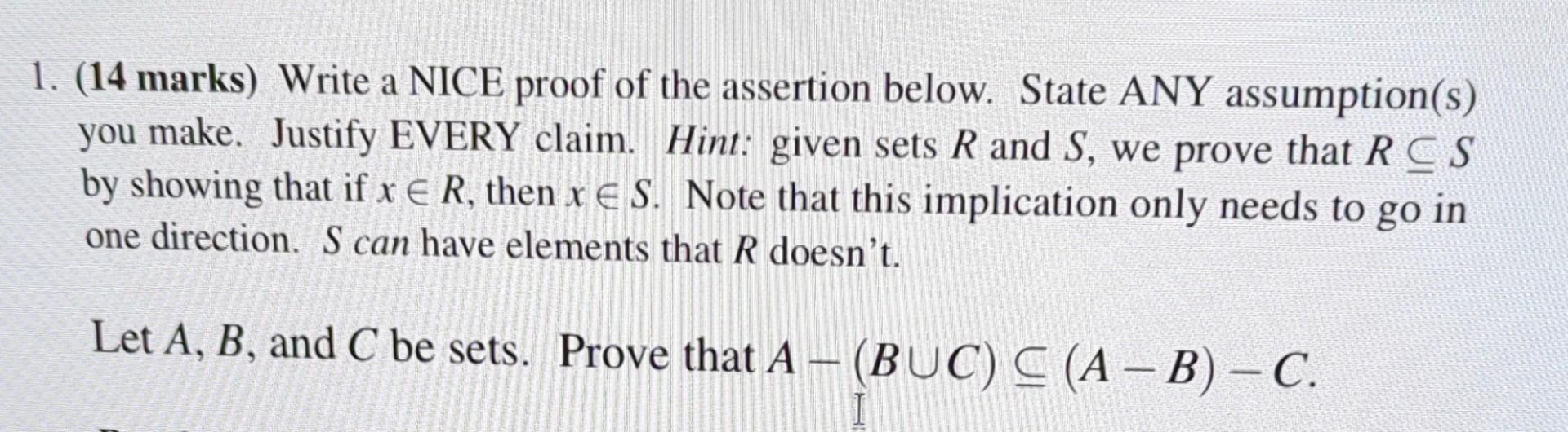 Solved 1. (14 marks) Write a NICE proof of the assertion | Chegg.com
