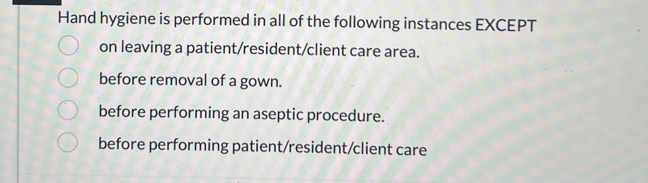 Solved Hand hygiene is performed in all of the following | Chegg.com
