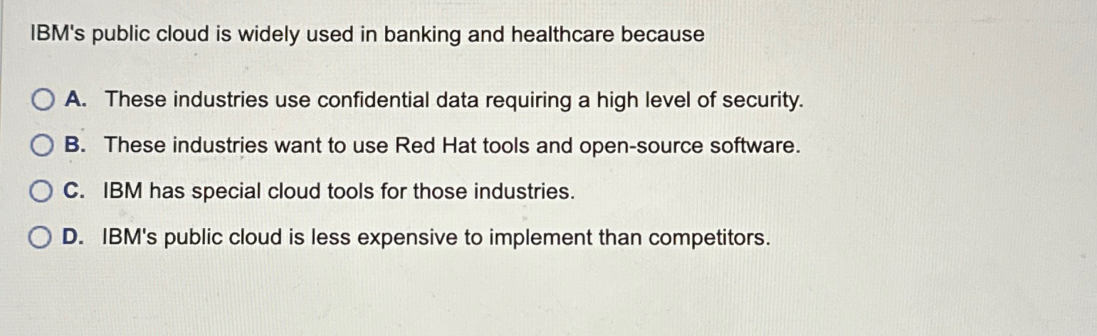 Solved IBM's public cloud is widely used in banking and | Chegg.com