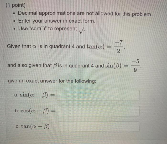 Solved (1 point) Decimal approximations are not allowed for | Chegg.com