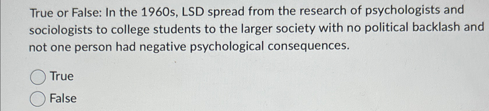 Solved True or False: In the 1960s, ﻿LSD spread from the | Chegg.com