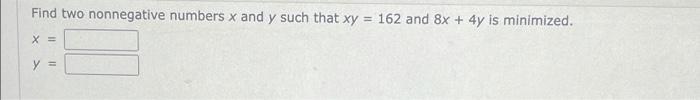 Solved Find two nonnegative numbers x and y such that xy = | Chegg.com