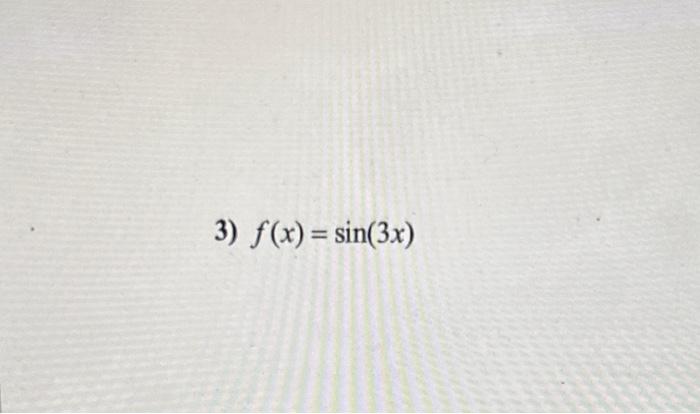 Solved f(x)=sin(3x) | Chegg.com