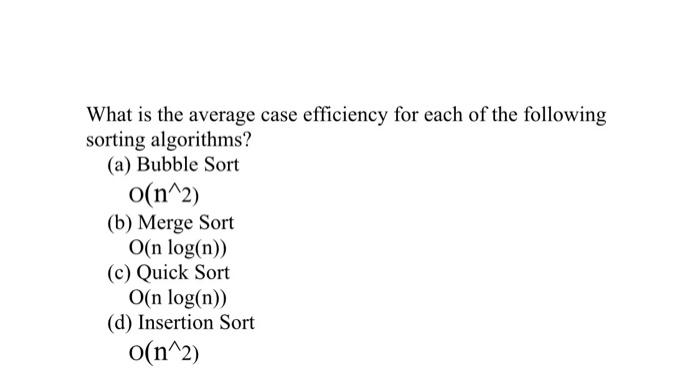 Solved What is the average case efficiency for each of the | Chegg.com
