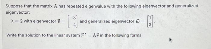 Solved Suppose that the matrix A has repeated eigenvalue | Chegg.com