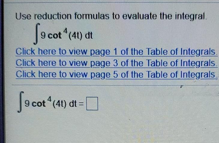 Solved Use reduction formulas to evaluate the integral. cot | Chegg.com