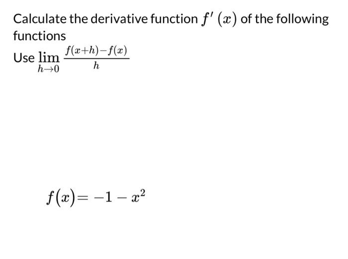 Solved Calculate the derivative function f′(x) of the | Chegg.com