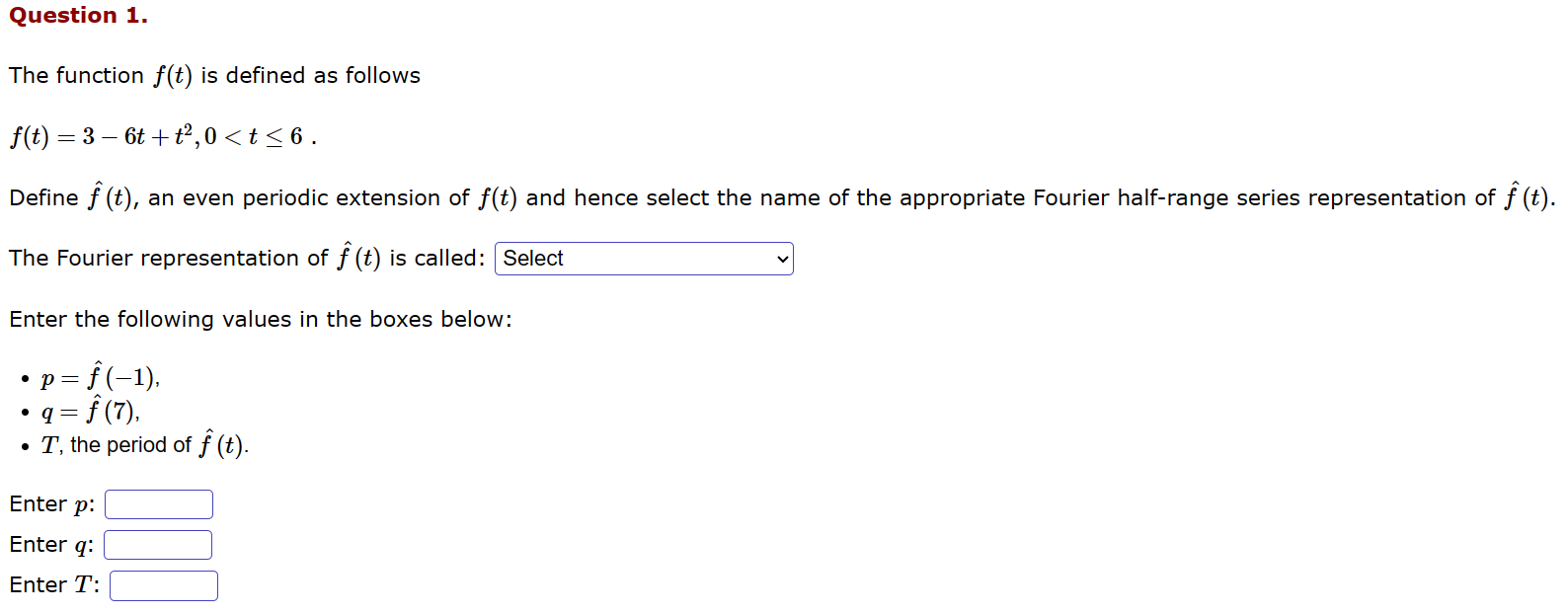 Solved Question 1.The function f(t) ﻿is defined as | Chegg.com