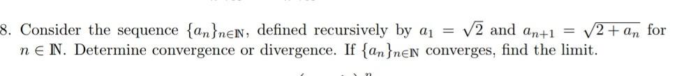 Solved V2 and an+1 = 8. Consider the sequence {an}nen, | Chegg.com