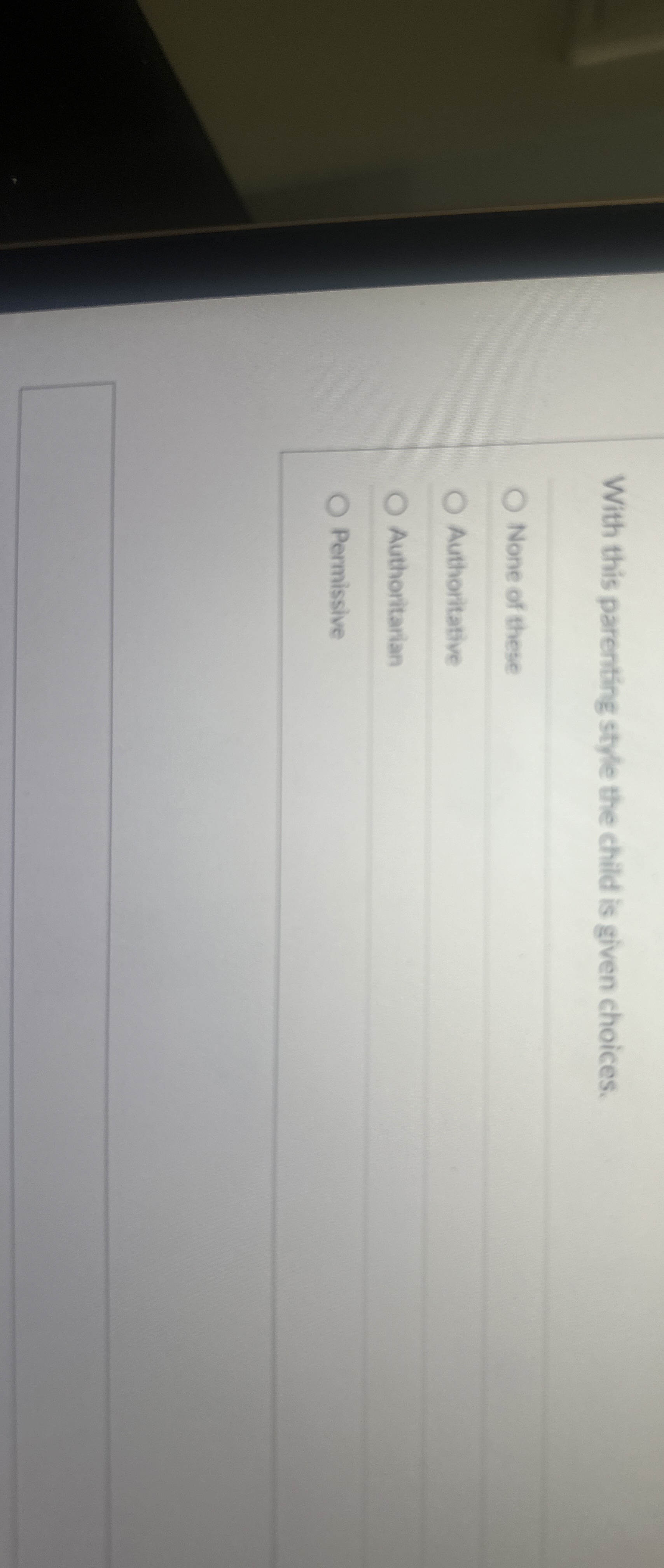 Solved With this parenting style the child is given | Chegg.com