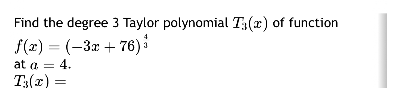 Solved Find the degree 3 ﻿Taylor polynomial T3(x) ﻿of | Chegg.com