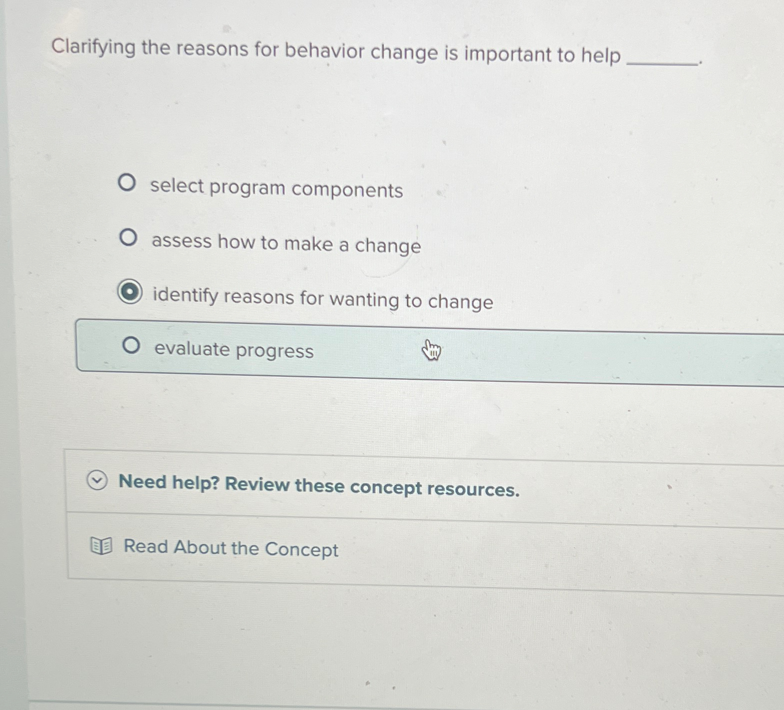 Solved Clarifying the reasons for behavior change is | Chegg.com