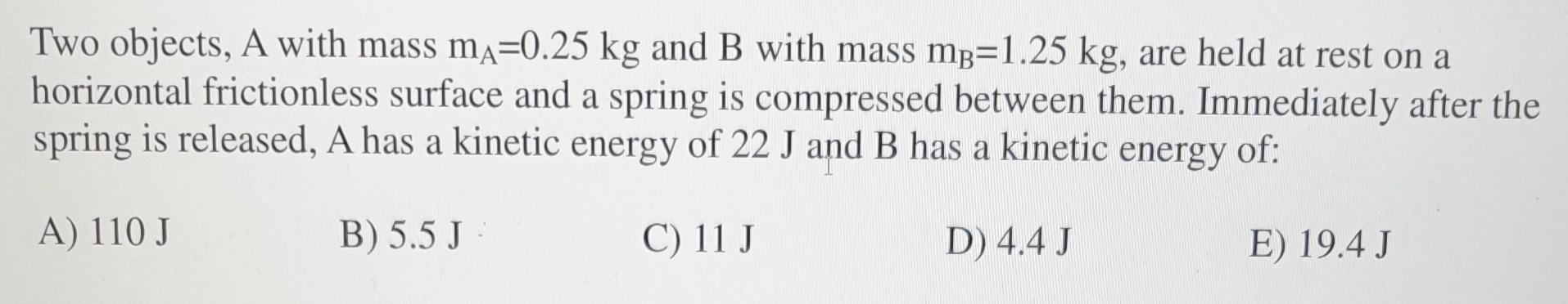 Solved Two Objects A With Mass Ma 0 25 Kg And B With Mass